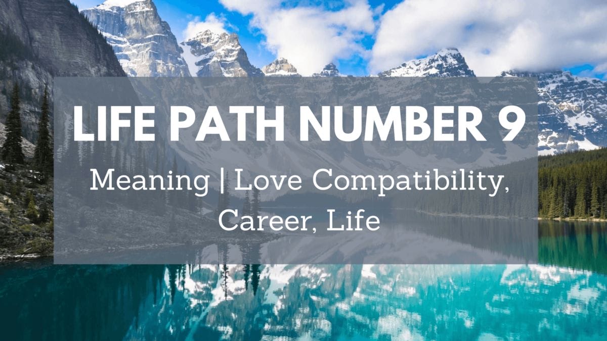 Life Path Number 9 - Personality, Career, Love Compatibility Meanings ...