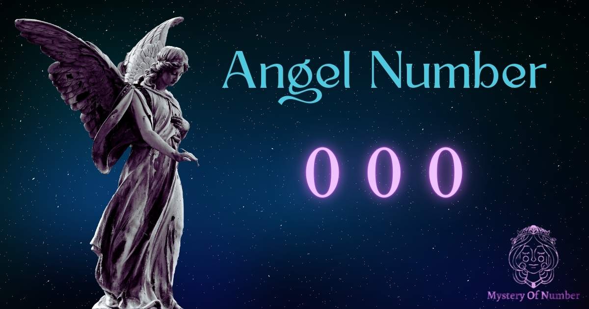 Angel Number 000 Meaning - Infinite Possibilities! - Numerology