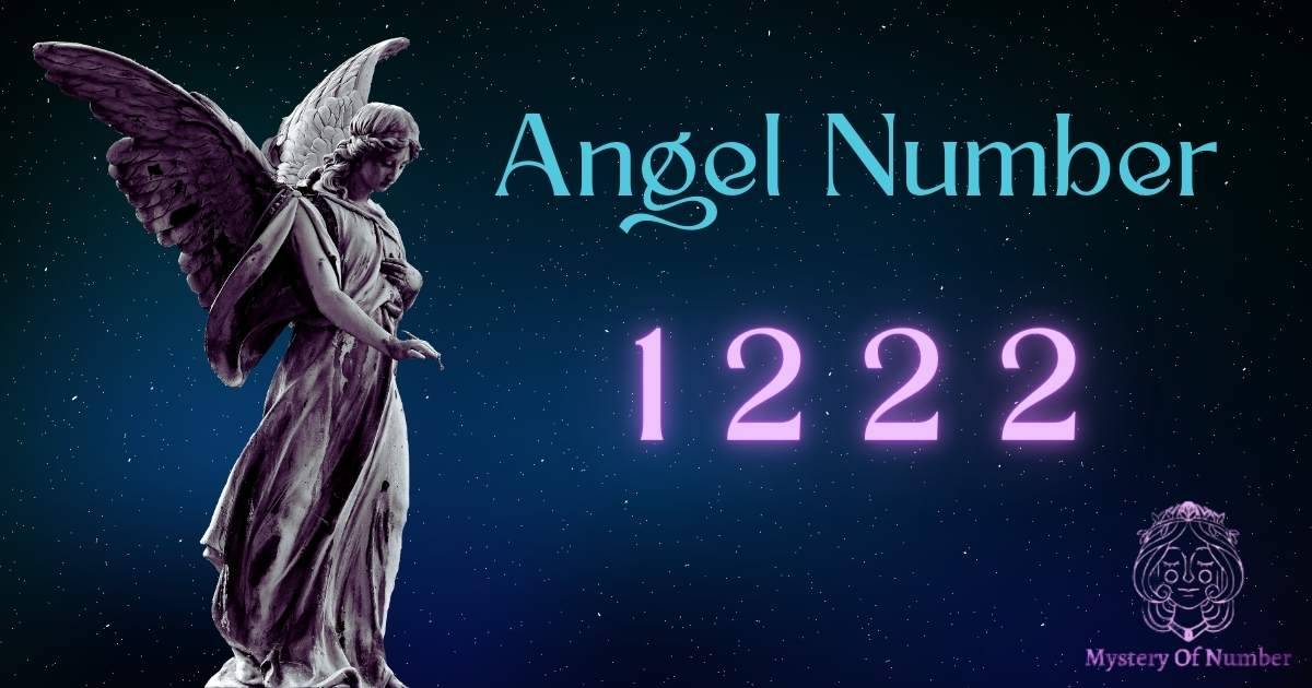 Angel Number 1222 Meaning – Spiritual Awakening - Numerology